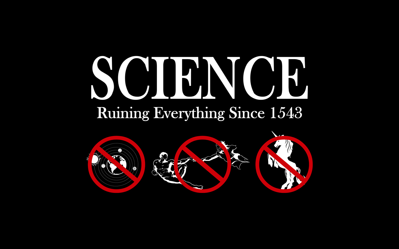 Science: Ruining Everything Since 1543 wallpapers